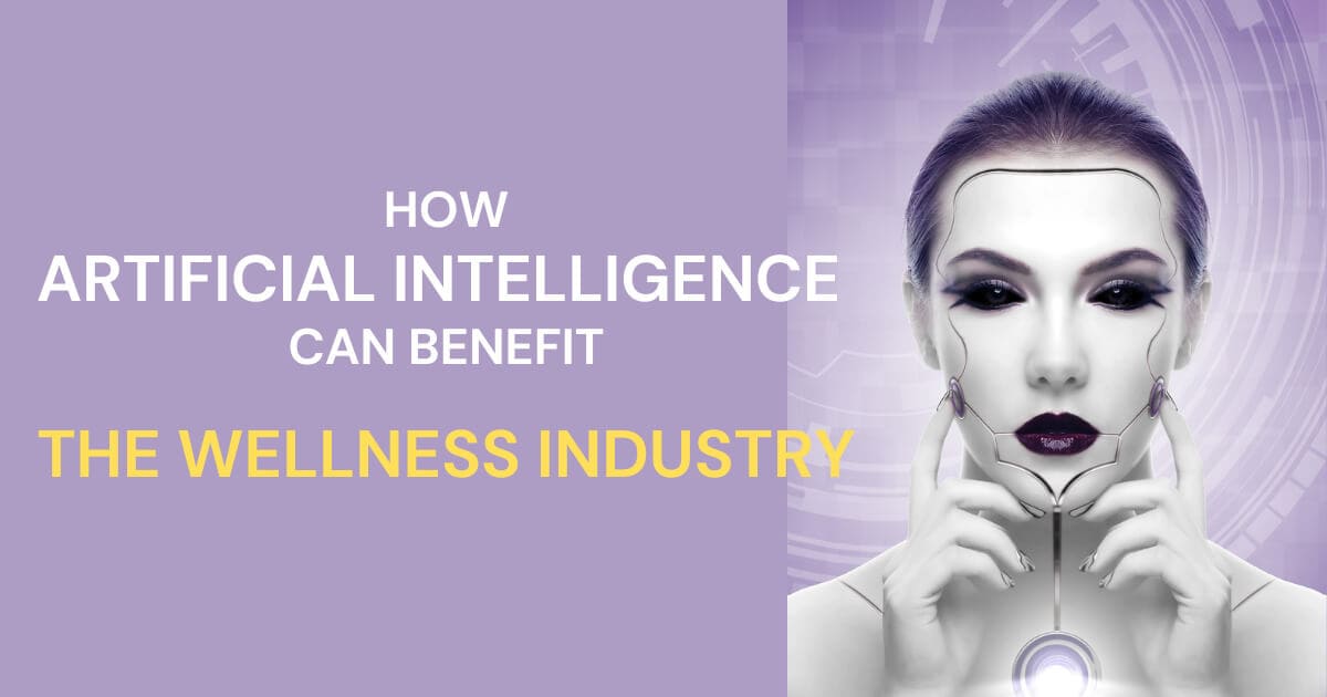 How Artificial Intelligence Can Benefit the Wellness Industry | Mindful ... How Artificial Intelligence Can Benefit the Wellness Industry | Mindful ...